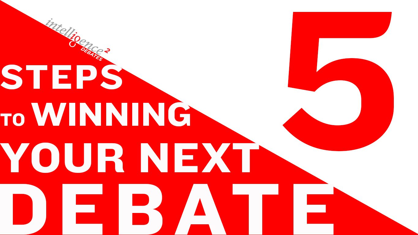 5 Steps To Winning Your Next Debate - Open to Debate